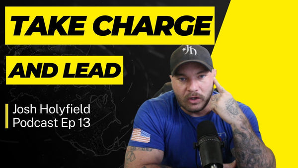 How to Take Charge and Lead in Your Relationship - Josh Holyfield Podc