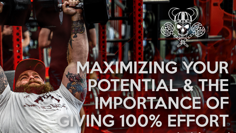 Maximizing Your Potential & The Importance of Giving 100% Effort